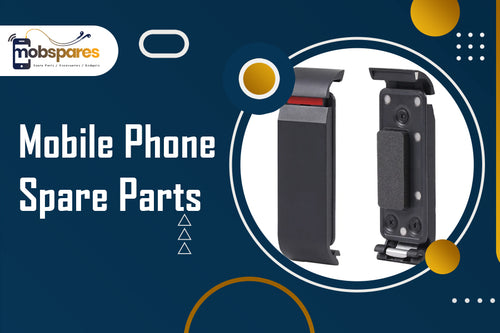 MobSpares is One-Stop Shop for Premium Tablet and Mobile Phone Parts ...
